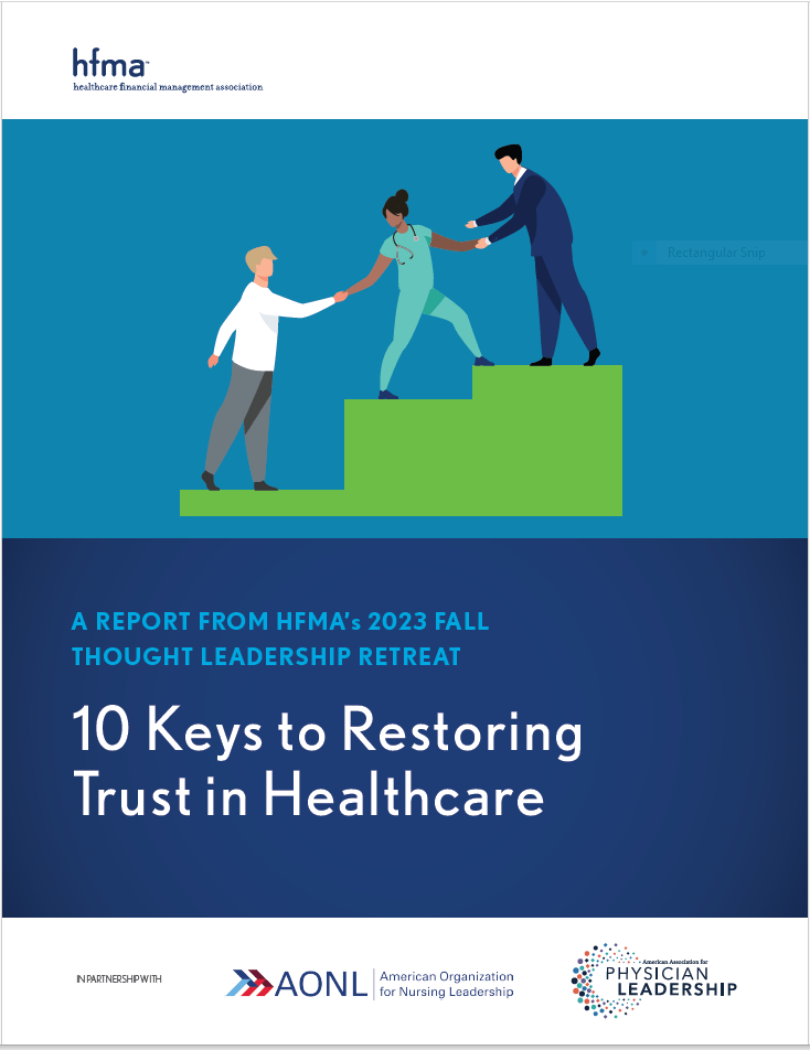 10 keys to restoring trust in healthcare: a summary | HFMA